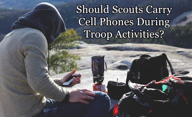 Should Scouts Carry Cell Phones During Troop Activities? - ScoutSmarts