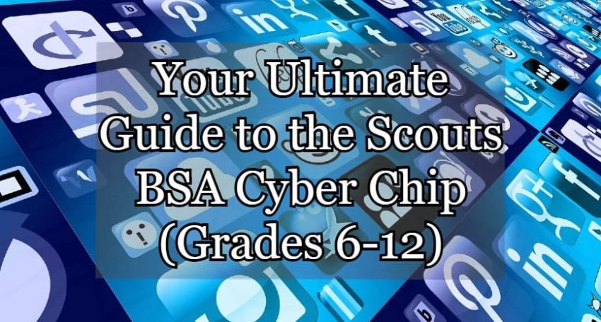 Scouts BSA Cyber Chip (Grades 6-12) Guide For 2025 ⚜️