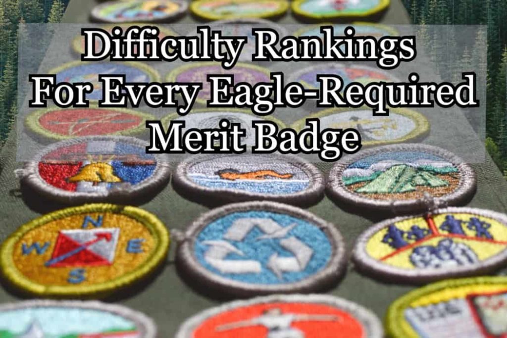 All Eagle Required Merit Badges Difficulty Rankings In 2024 All Eagle Required Merit Badges Difficulty Rankings In 2024