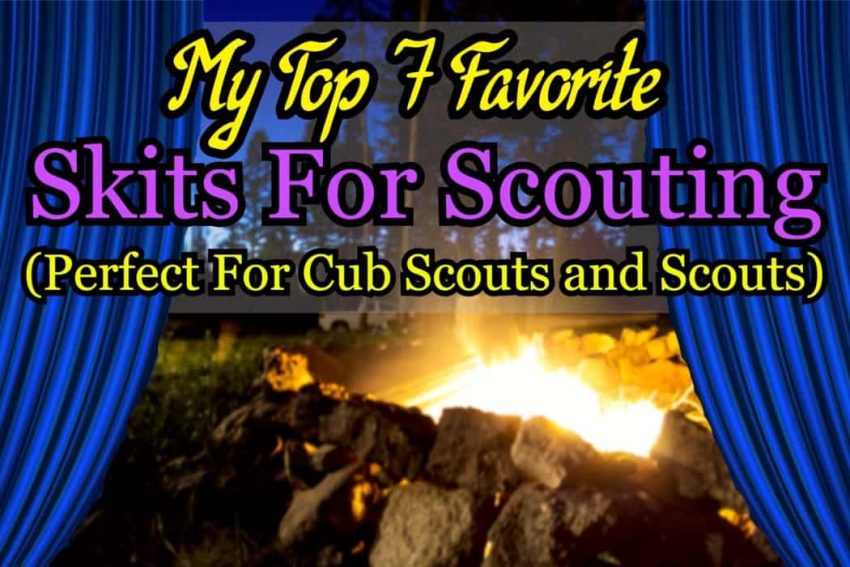 Skits For Scouting: 7 Simple And Fun Troop/Pack Comedy Skits