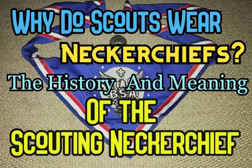 Why Do Scouts Wear Neckerchief Scarfs? (And Their Symbolism)