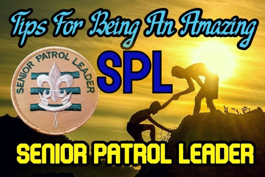 5 Simple Tips For Being An Amazing Senior Patrol Leader (SPL)