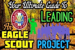 Lead A Successful Eagle Scout Project: Tips And A Guide In 2025