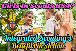 Girls In Scouts BSA? Integrated Scouting's Benefits In Action