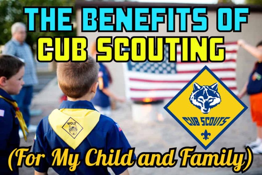The Biggest Benefits Of Cub Scouting (For My Child) - ScoutSmarts