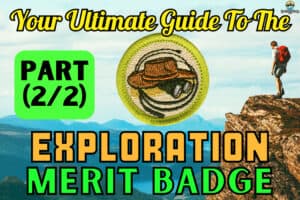 Exploration Merit Badge Answers: A ScoutSmarts Guide - ScoutSmarts