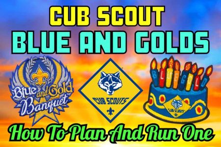 Cub Scout Blue And Gold Banquets (Your Guide To Plan And Run One)