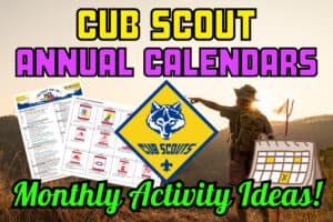 Cub Scout Annual Calendars: Monthly Ideas For Pack Activities