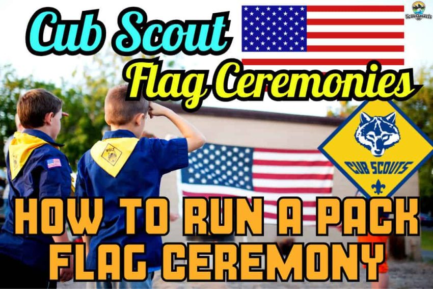 Cub Scout Flag Ceremonies: Everything A Pack Should Know - ScoutSmarts