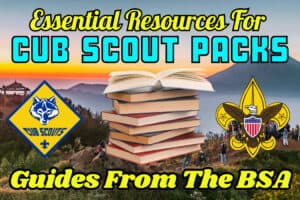 The Best BSA Resources For Cub Scout Packs: A Complete Guide